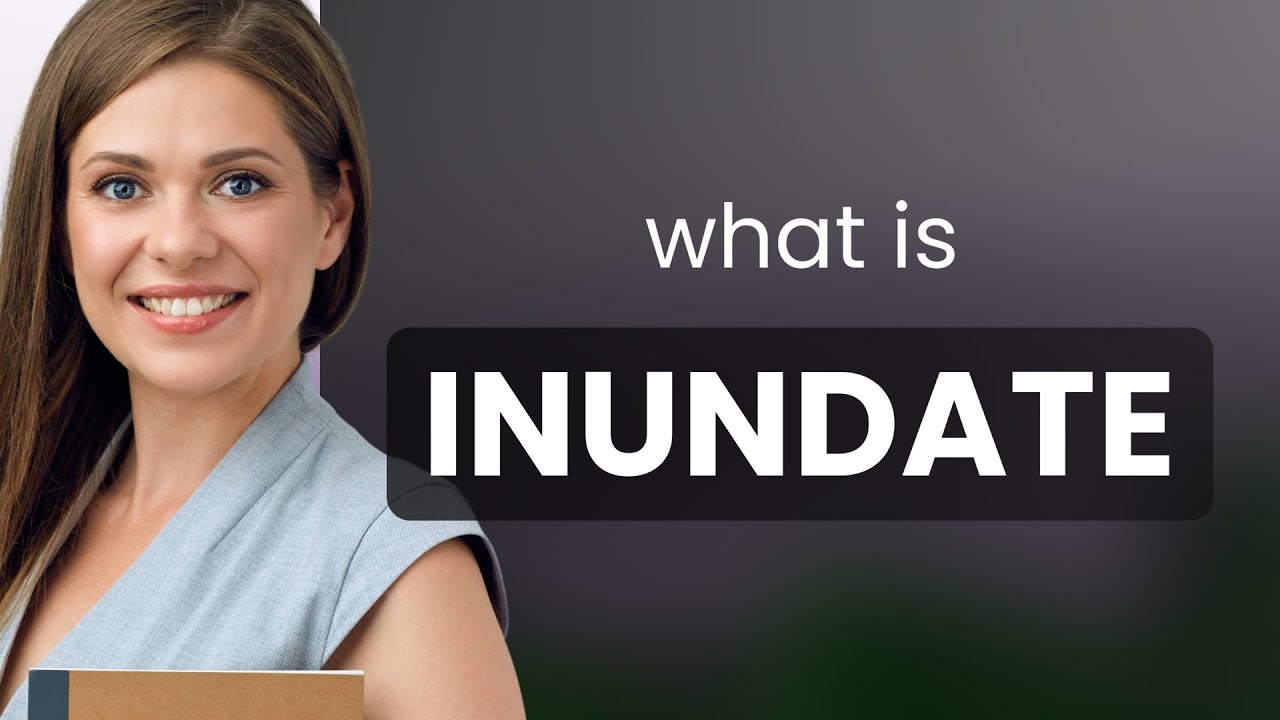 Inundate | INUNDATE meaning - YouTube