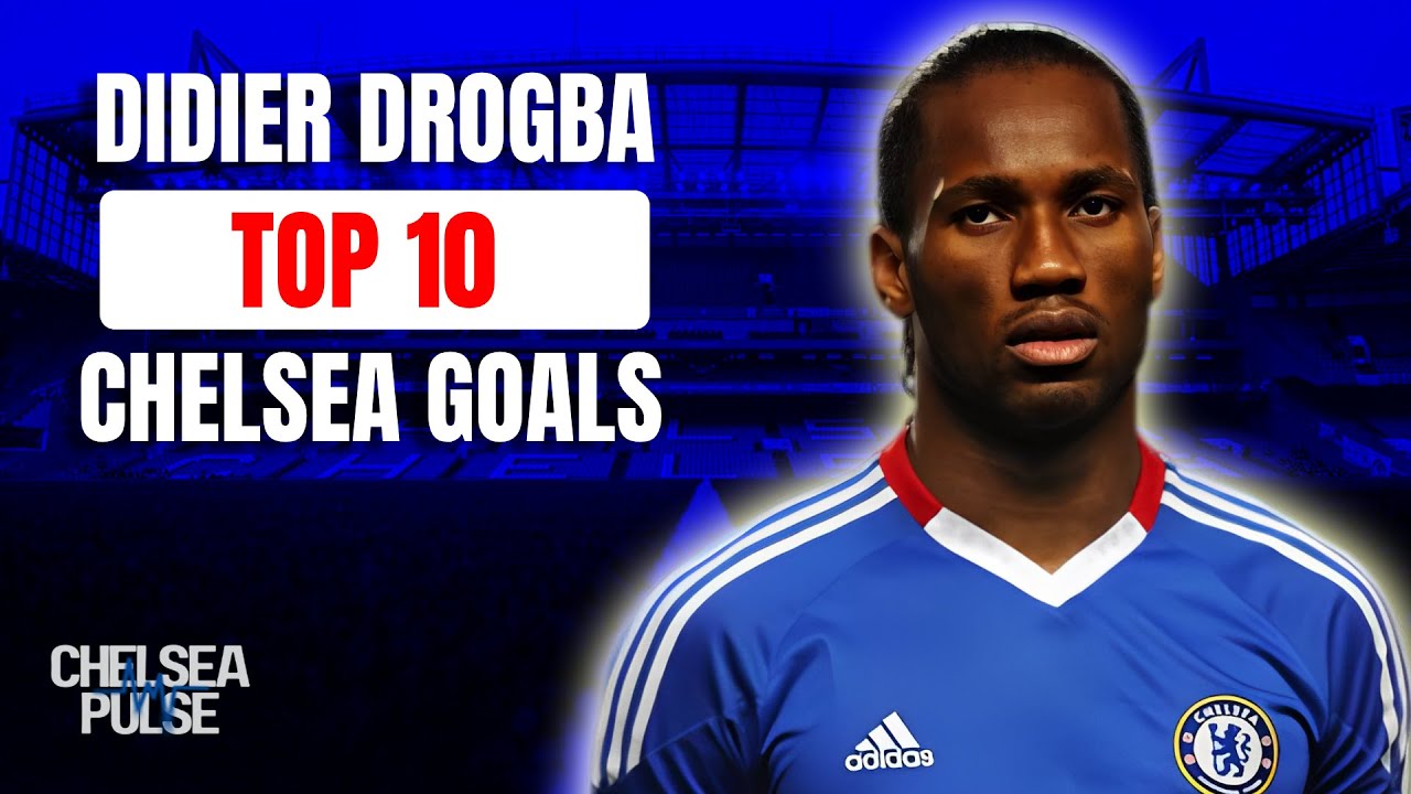 🔥 Top 10 Didier Drogba Chelsea Goals | Unforgettable Strikes That Made ...