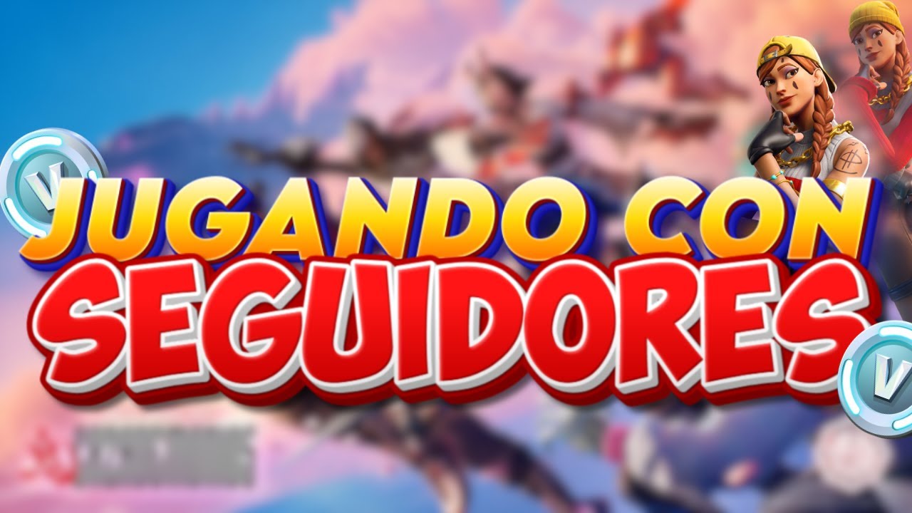 JUGANDO CON SEGUIDORES - YouTube
