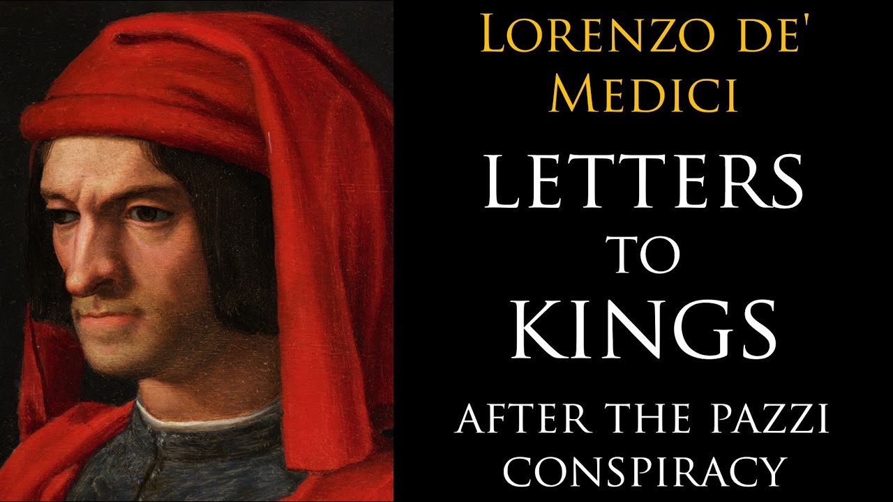 Lorenzo de' Medici "the Magnificent": Letters to Kings after the Pazzi ...