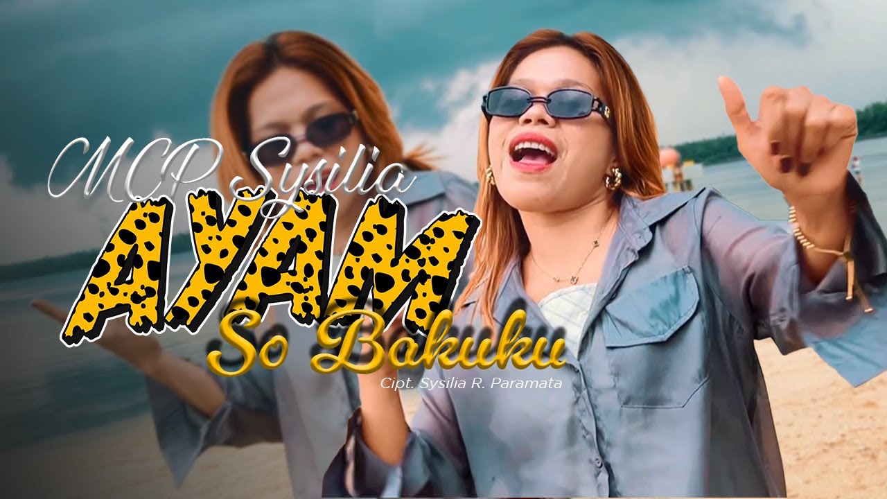 MCP Sysilia - AYAM SO BAKUKU (Official Music Video) - YouTube