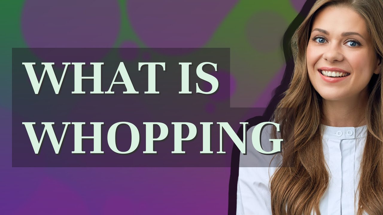 Whopping | meaning of Whopping - YouTube