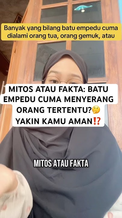 MITOS ATAU FAKTA: BATU EMPEDU CUMA MENYERANG ORANG TERTENTU?🤔YAKIN KAMU AMAN⁉️ - YouTube
