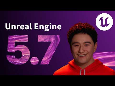 Unreal Engine 5.7 ile gelen bütün yenilikler!
