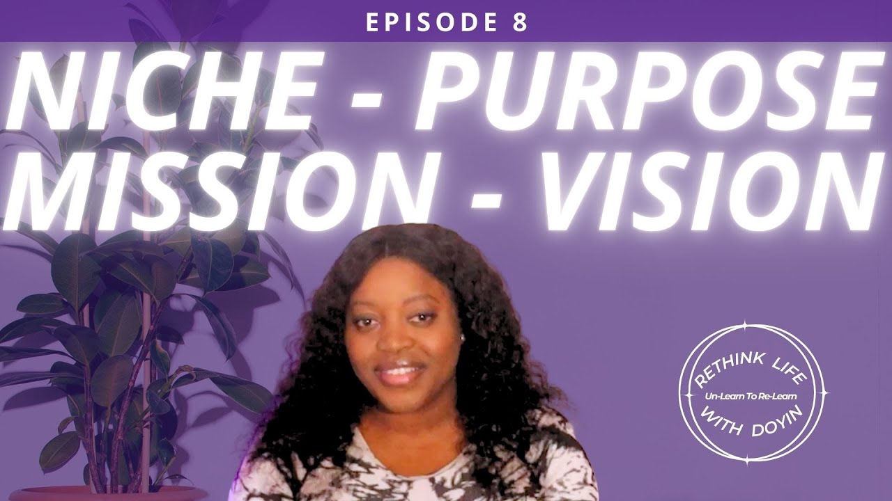 Defining Niche, Purpose, Mission & Vision - YouTube