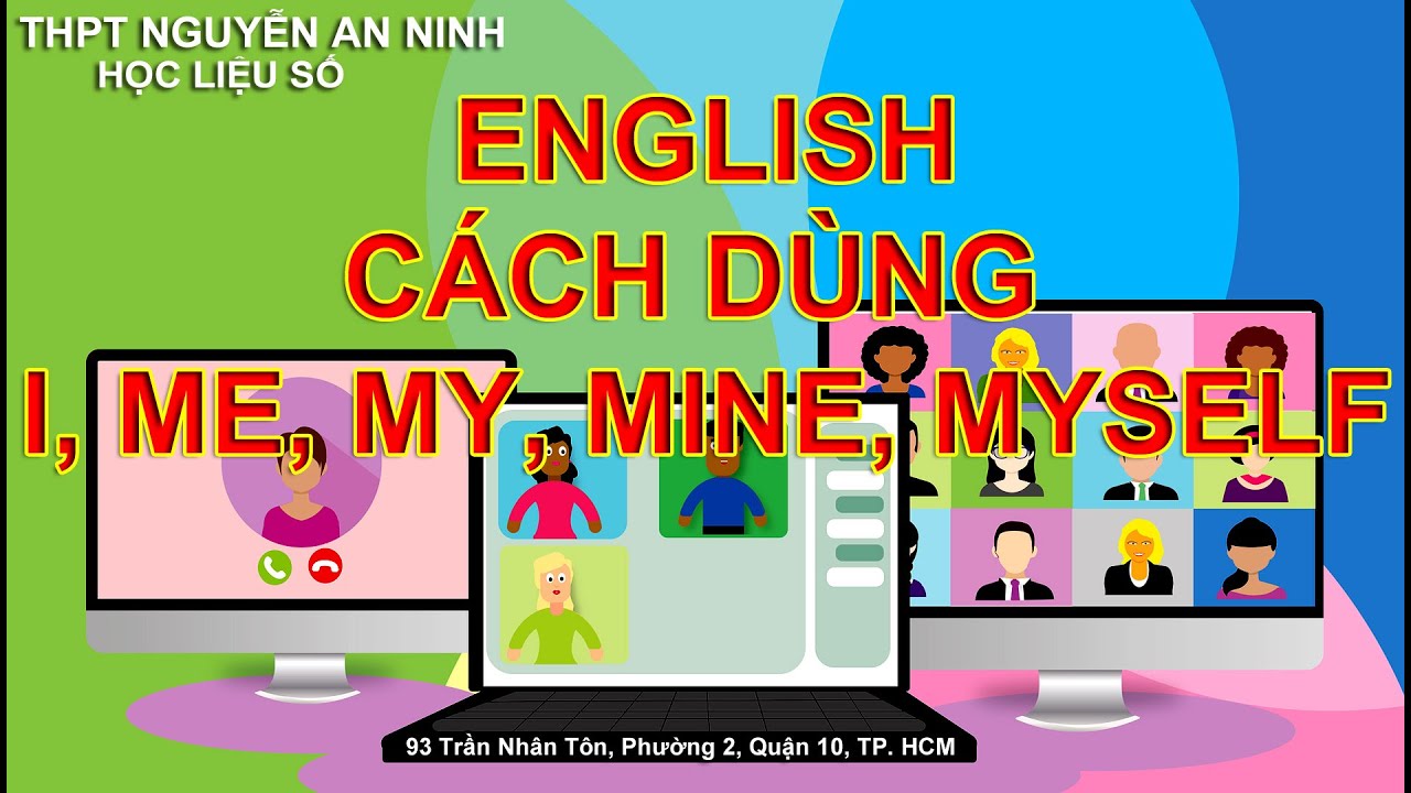 TIẾNG ANH - CÁCH DÙNG I, ME, MY, MINE, MYSELF... - YouTube