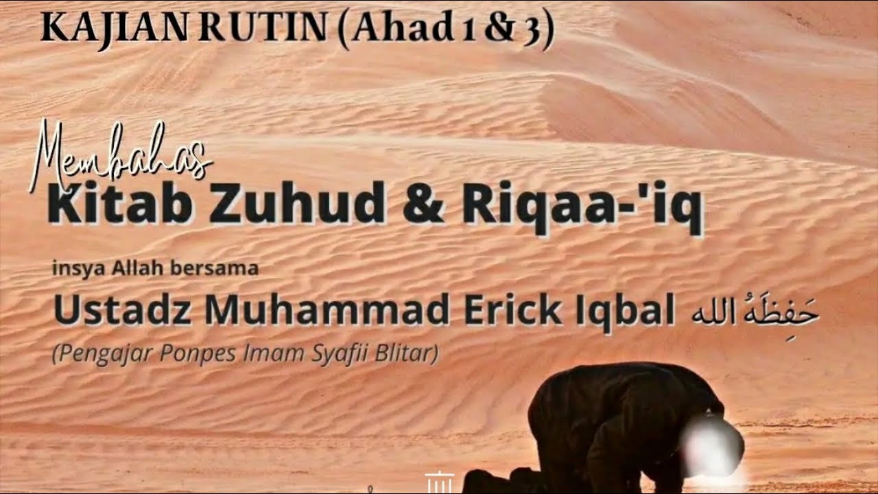 Kitab Zuhud & Riqa-iq - Ustadz Muhammad Erik Iqbal حفظه الله تعالى ...