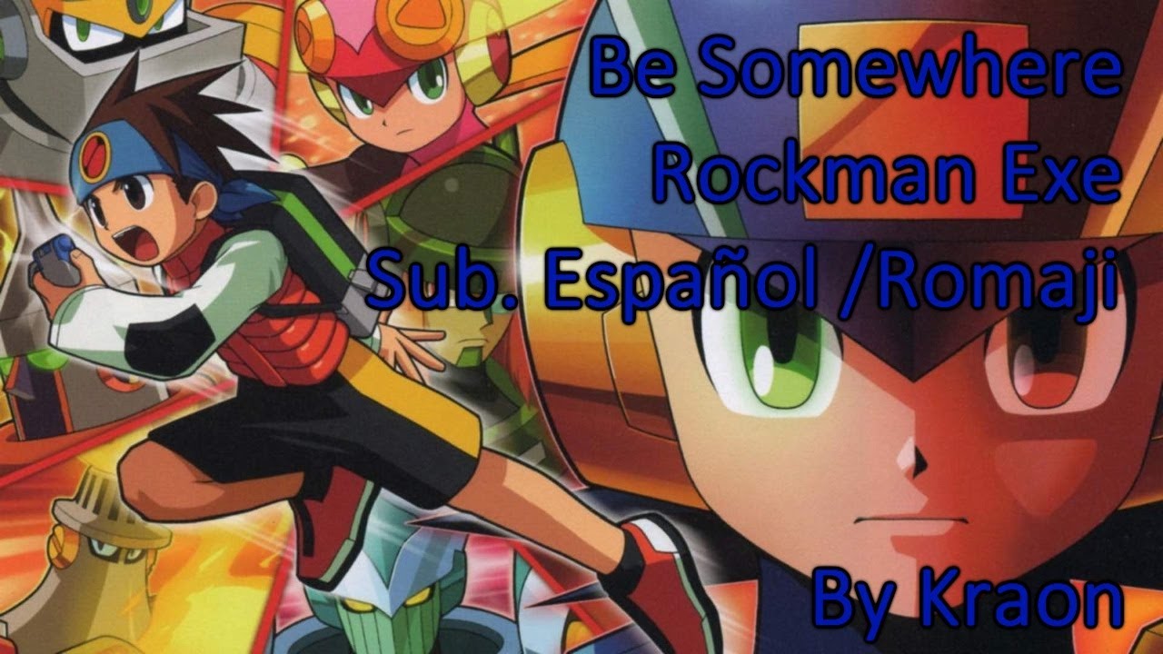 [Be Somewhere] Rockman EXE - Sub Español / Romaji - YouTube