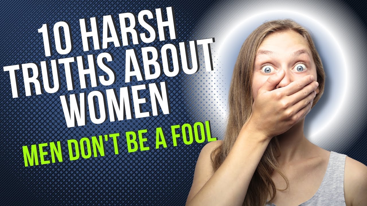 10 HARSH Truths About Women - YouTube