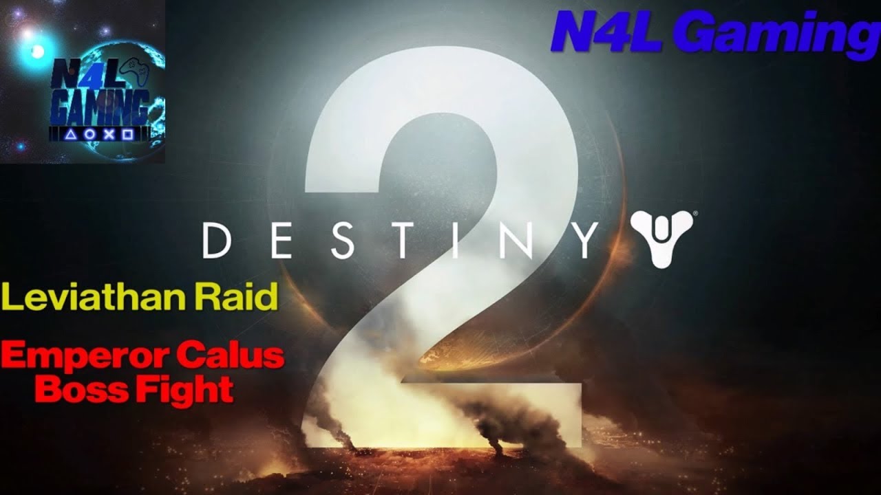 N4L Gaming Destiny 2 Leviathan Raid Boss Fight - YouTube