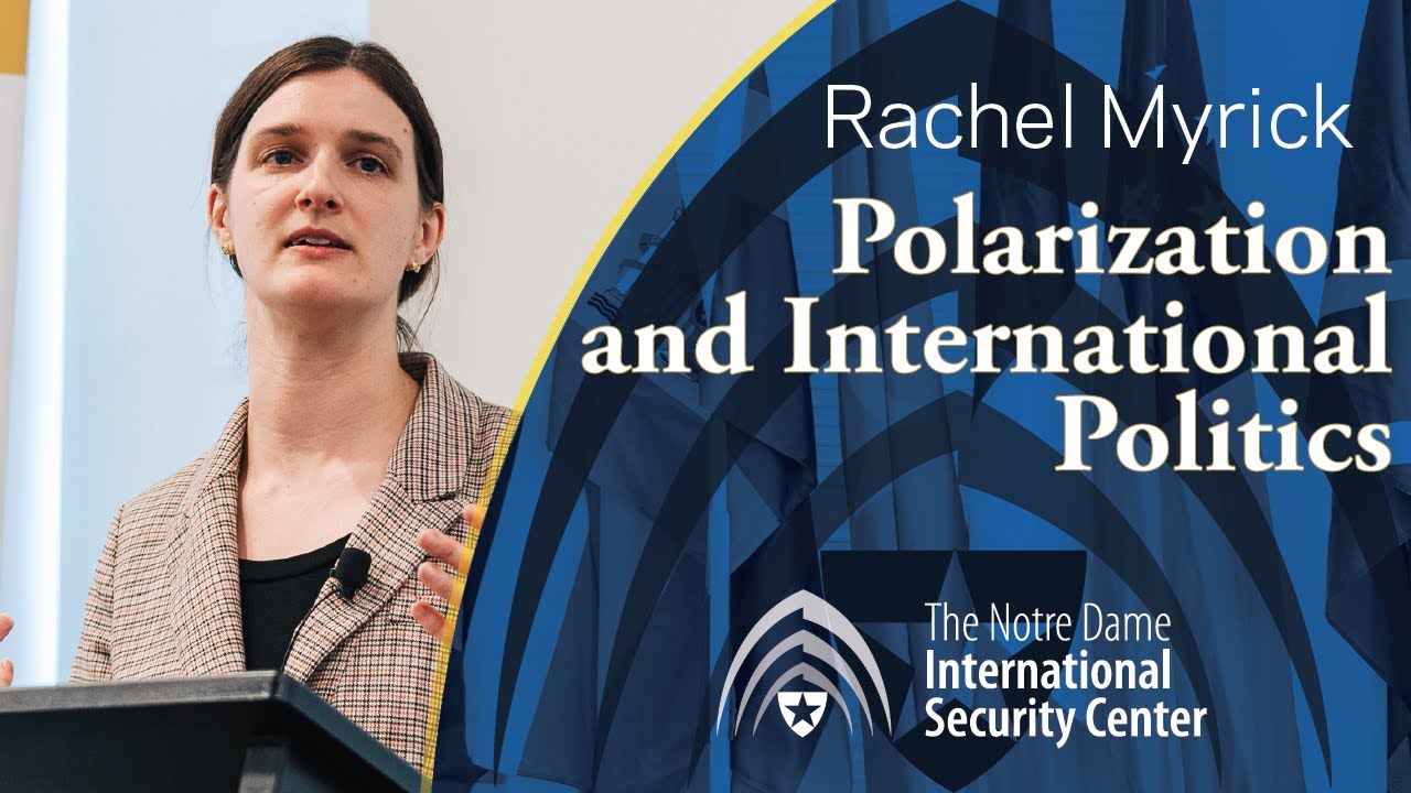 Polarization and International Politics | Rachel Myrick | NDISC Seminar ...