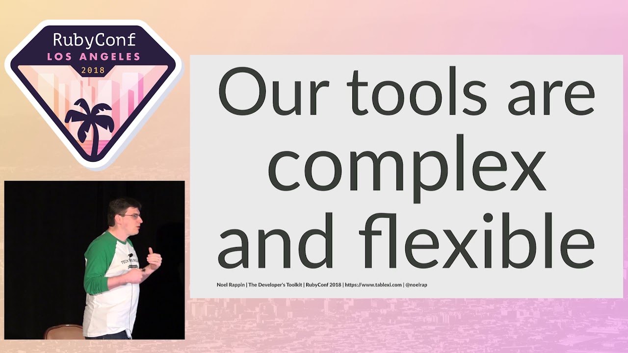 RubyConf 2018 - The Developer's Toolkit: Everything We Use But Ruby by Noel Rappin - YouTube