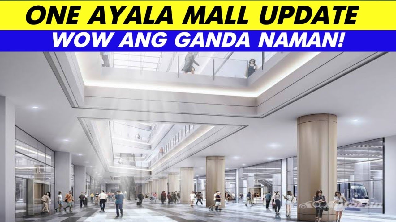 ONE AYALA MALL UPDATE - YouTube