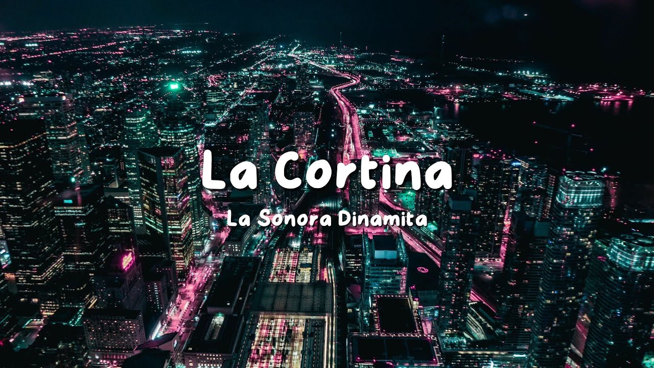 La Sonora Dinamita - La Cortina (Letra/Lyrics) - YouTube