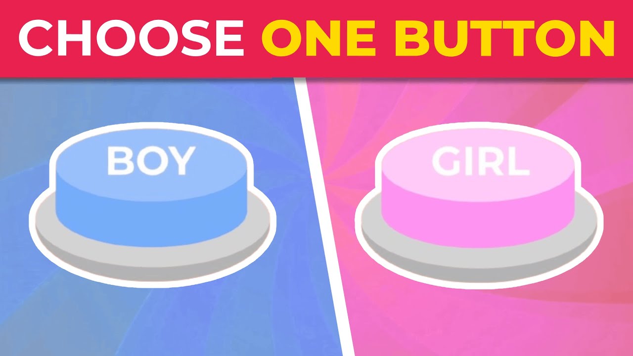 CHOOSE ONE BUTTON 💖💙 GIRL or BOY Edition | Button Game - YouTube