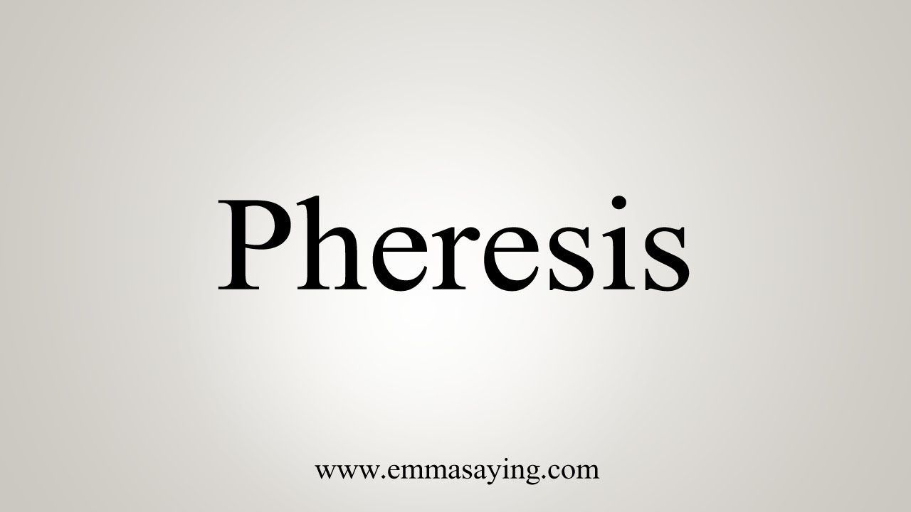 How To Say Pheresis - YouTube