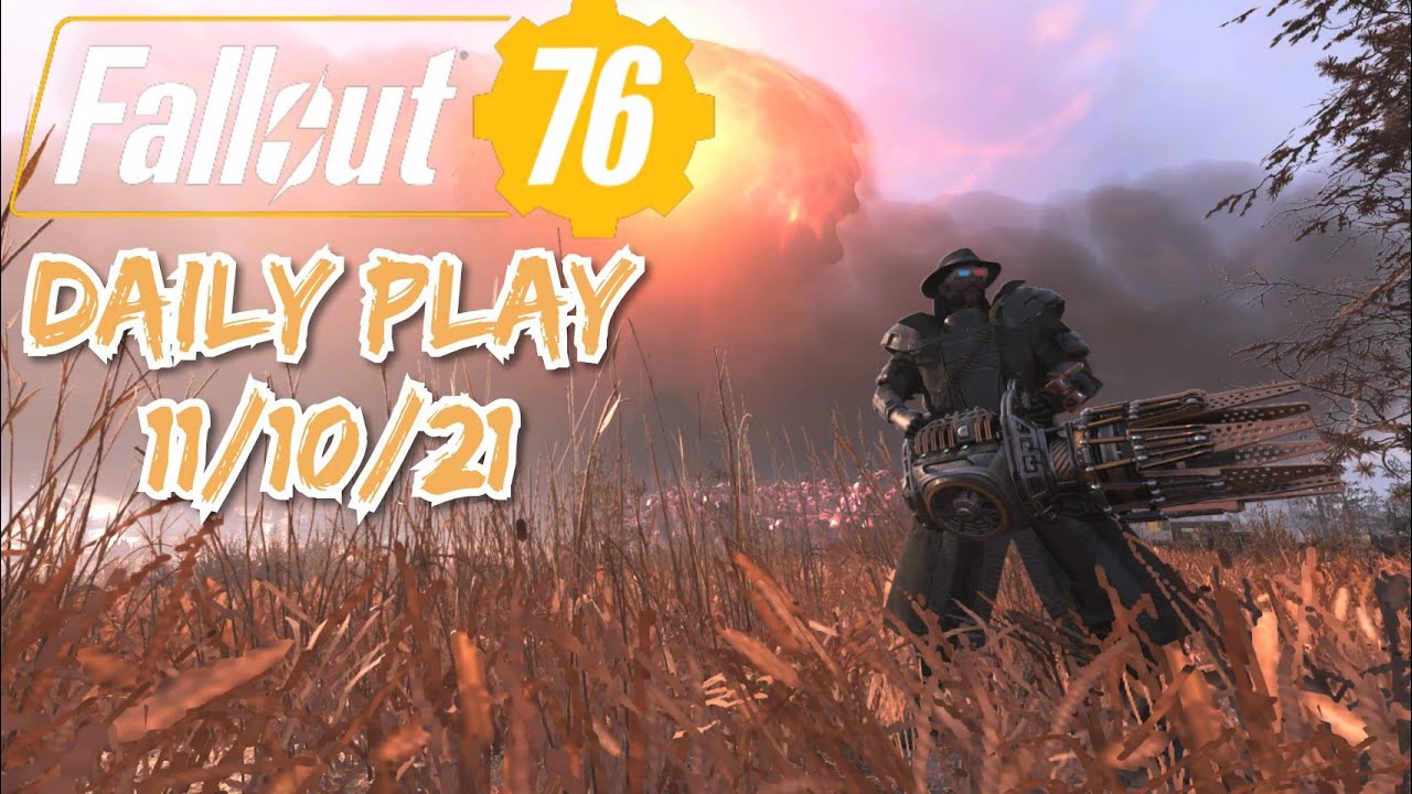 Fallout 76 Daily Play [11/10/21] - YouTube