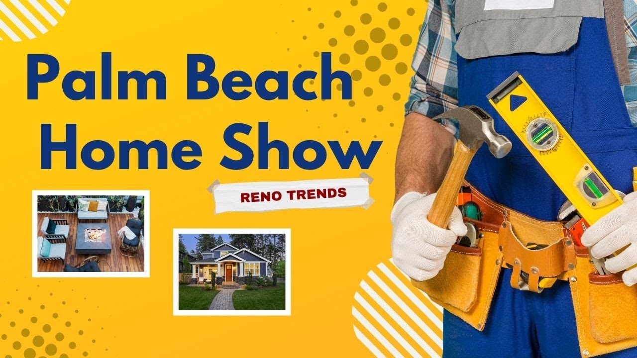 Top Renovation Trends at the Palm Beach Home Show 2025 | Real Estate & Design Must-Sees! - YouTube