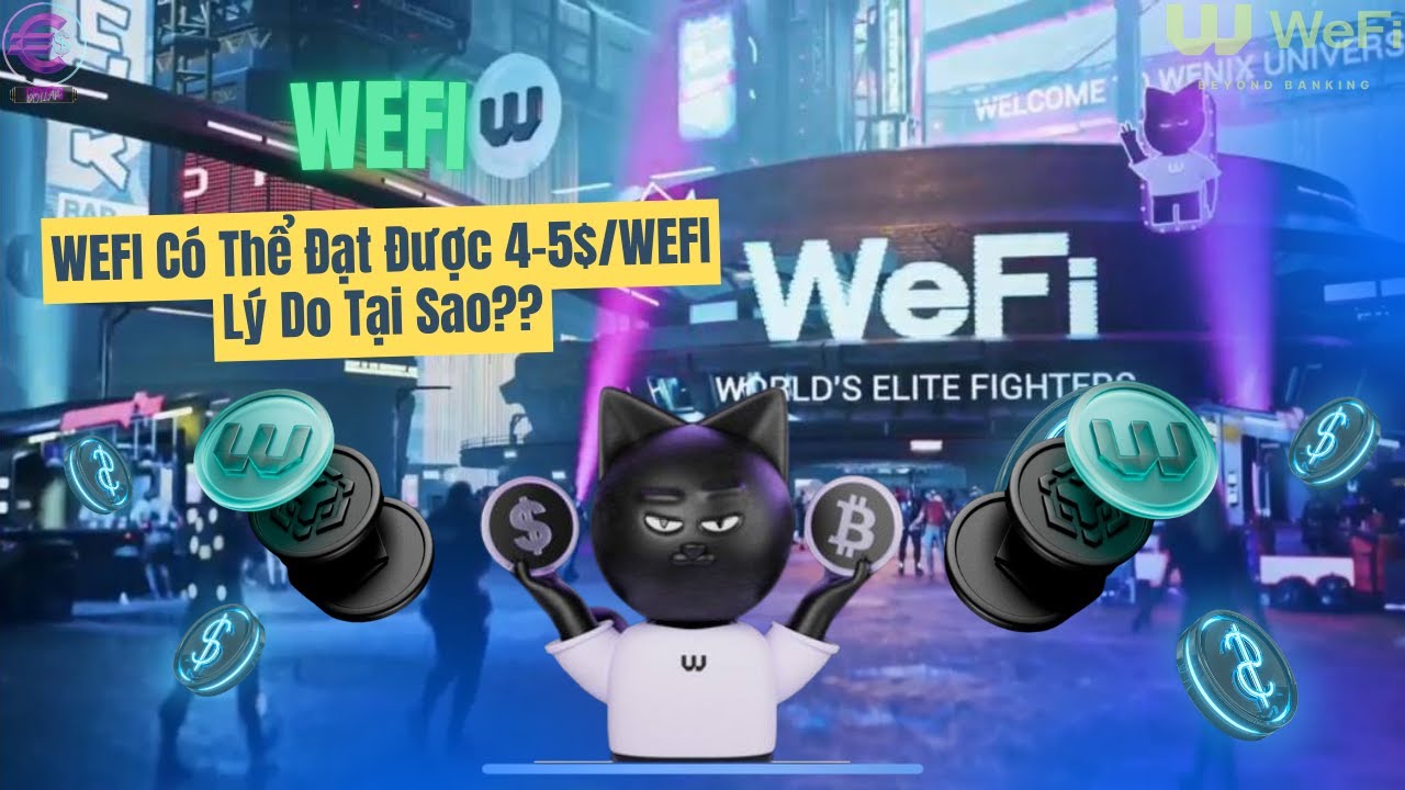 Lý Do WEFI Có Thể Đạt 4-5$..10$ Trong Mùa Uptrend Này #wefi #weficoin # ...