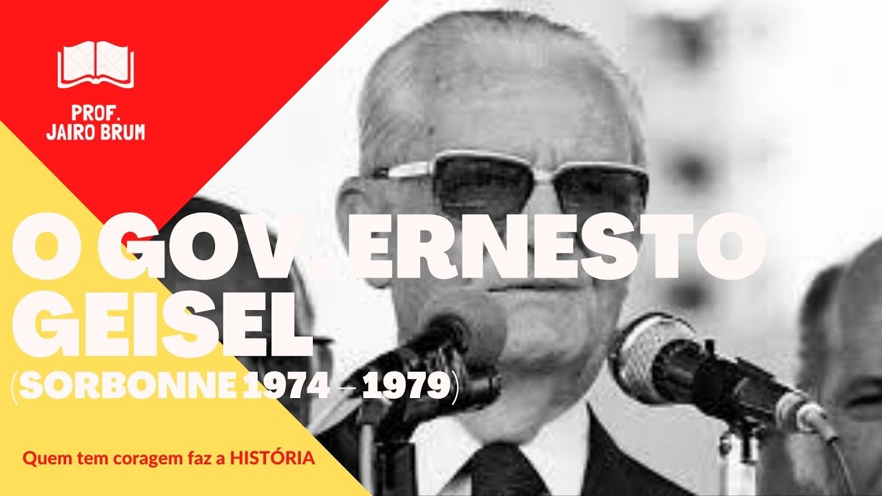 Aula 231 - O governo ERNESTO GEISEL (Sorbonne 1974 – 1979) - YouTube