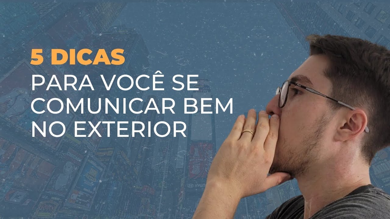 5 DICAS PRÁTICAS PARA VOCÊ SE COMUNICAR BEM NO EXTERIOR (ENGLISH ...