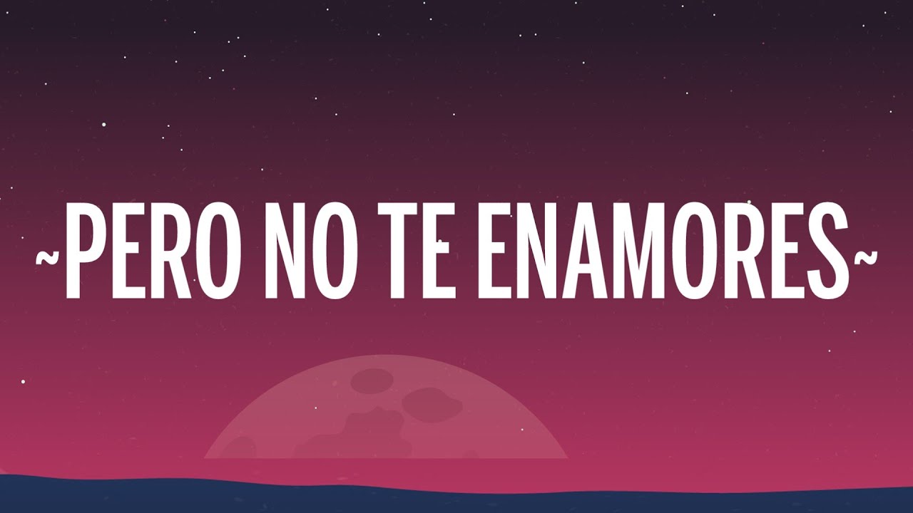 Fuerza Regida - PERO NO TE ENAMORES (Letra) - YouTube