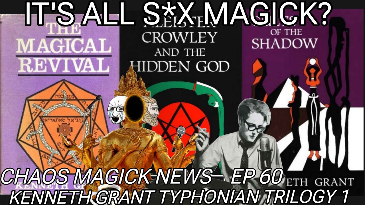 "Occult joke or occult genius?" Chaos Magick News Ep.60 Kenneth Grant's ...