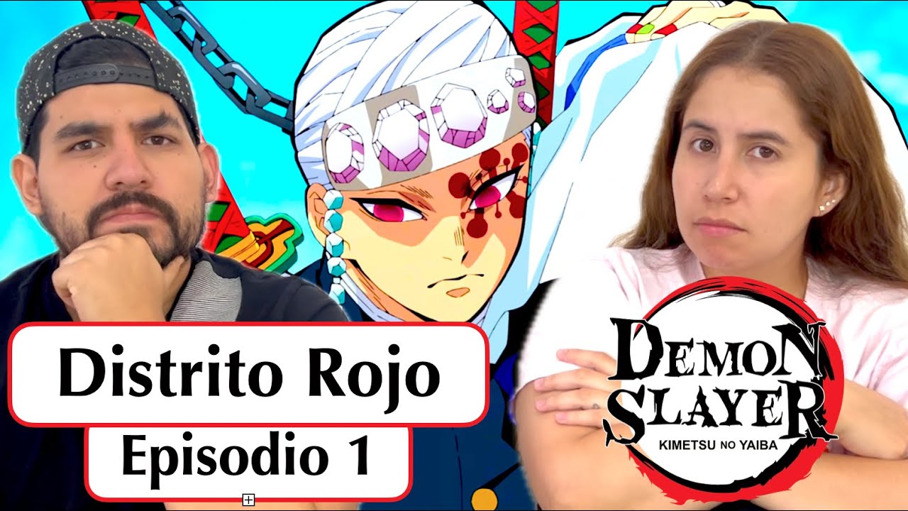 PRIMERA VEZ REACCIONANDO A DEMON SLAYER El Distrito Rojo Episodio 1 ...