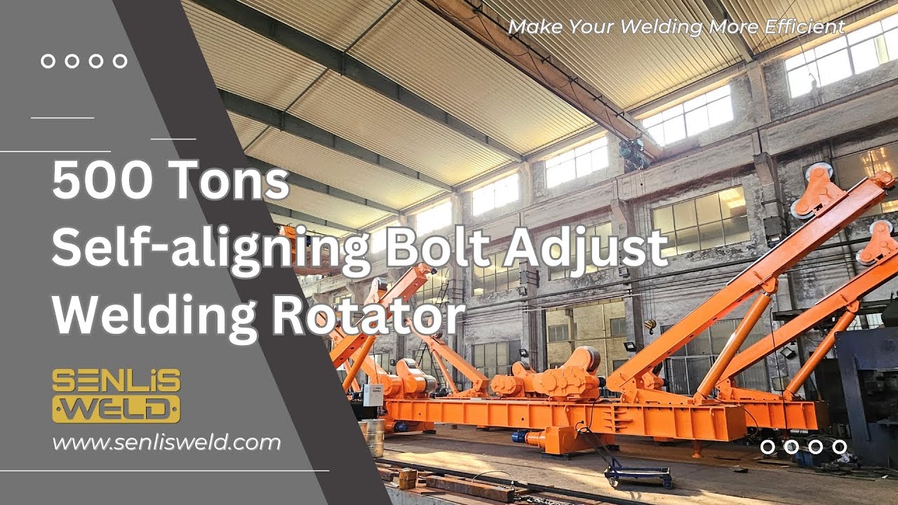 500 Tons Self-aligning Bolt Adjust Welding Rotator,SENLISWELD - YouTube