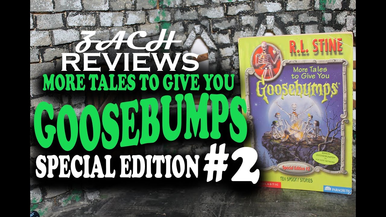 Zach Reviews More Tales to Give You Goosebumps Special Edition 2 by R L ...