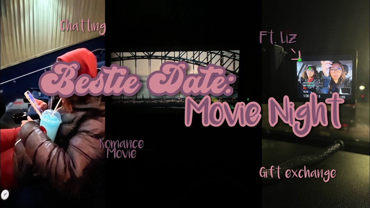 Bestie Movie Night Date: Ft. Liz (Gift exchange + Romance Movie - YouTube
