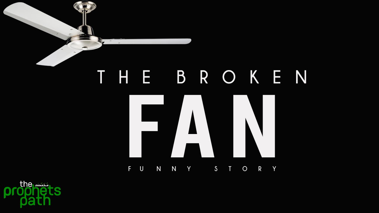 The Broken Fan [Funny Story] - YouTube