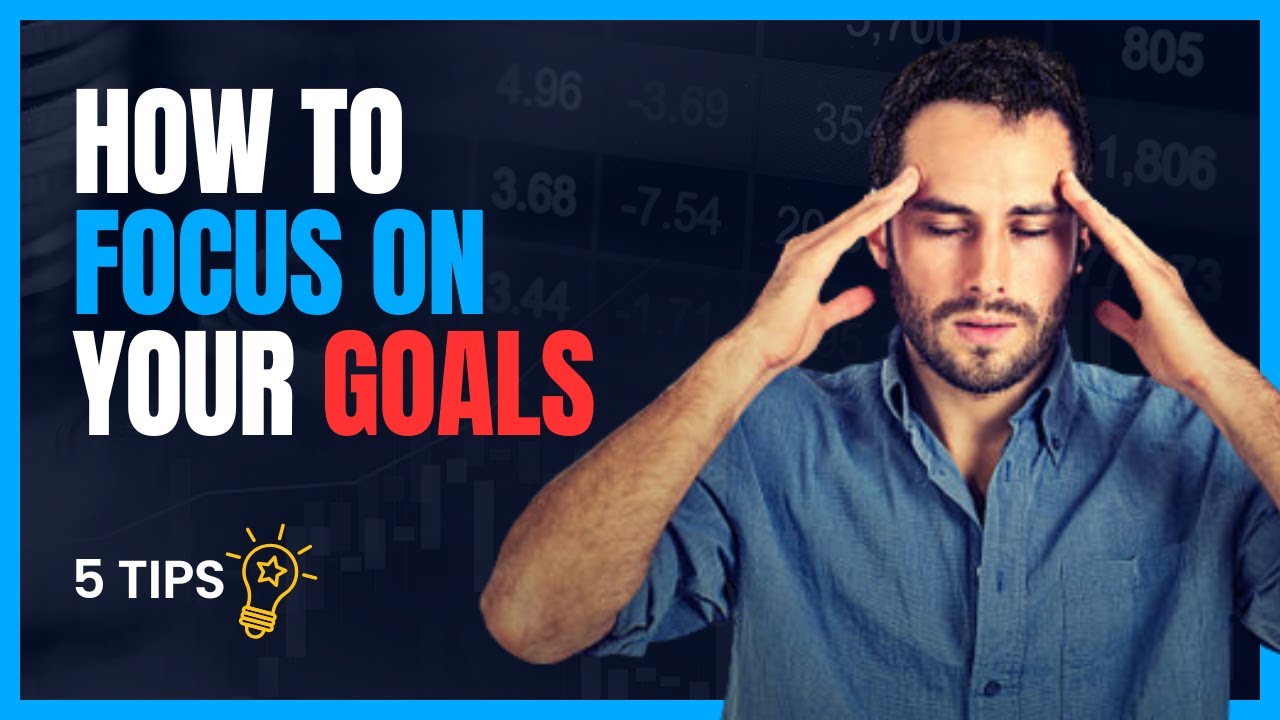How to Focus on your Goal? 5 Tips - YouTube