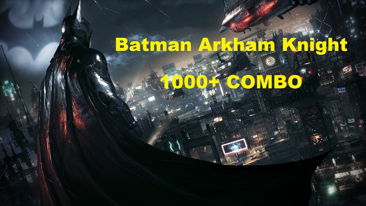 Batman Arkham Knight 1000 Hit Combo - YouTube