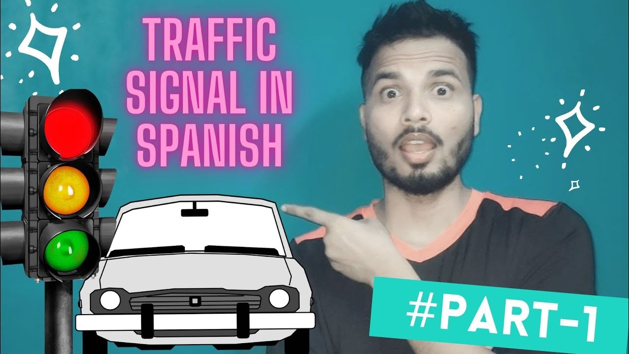 Traffic signal ,Sign name in spanish//preparation of driving licence ...