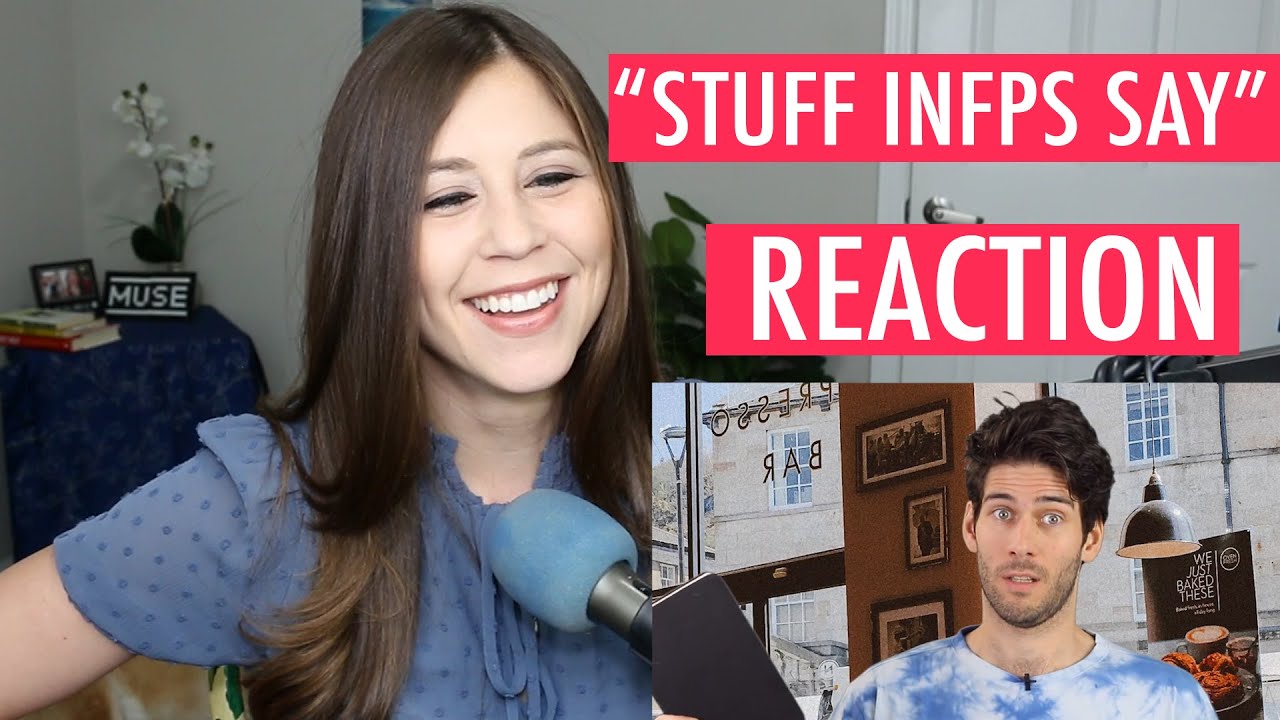 Stuff INFPs Say by Frank James - REACTION - YouTube