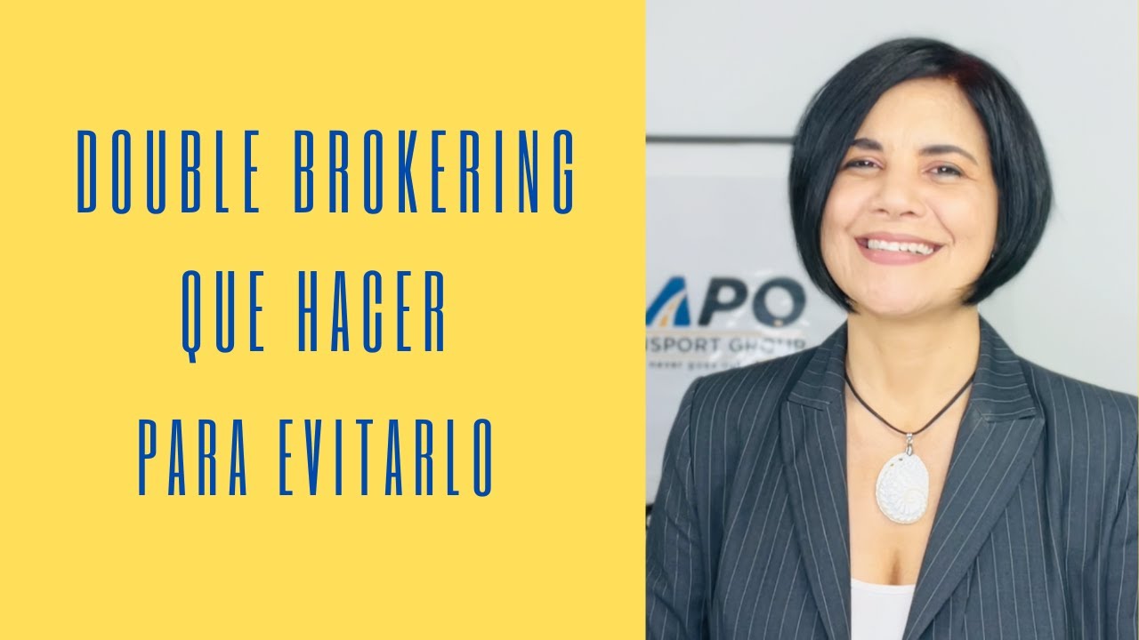 DOUBLE BROKERING (CORRETAJE DOBLE), CUALES SON LOS RIESGOS Y QUE HACER ...
