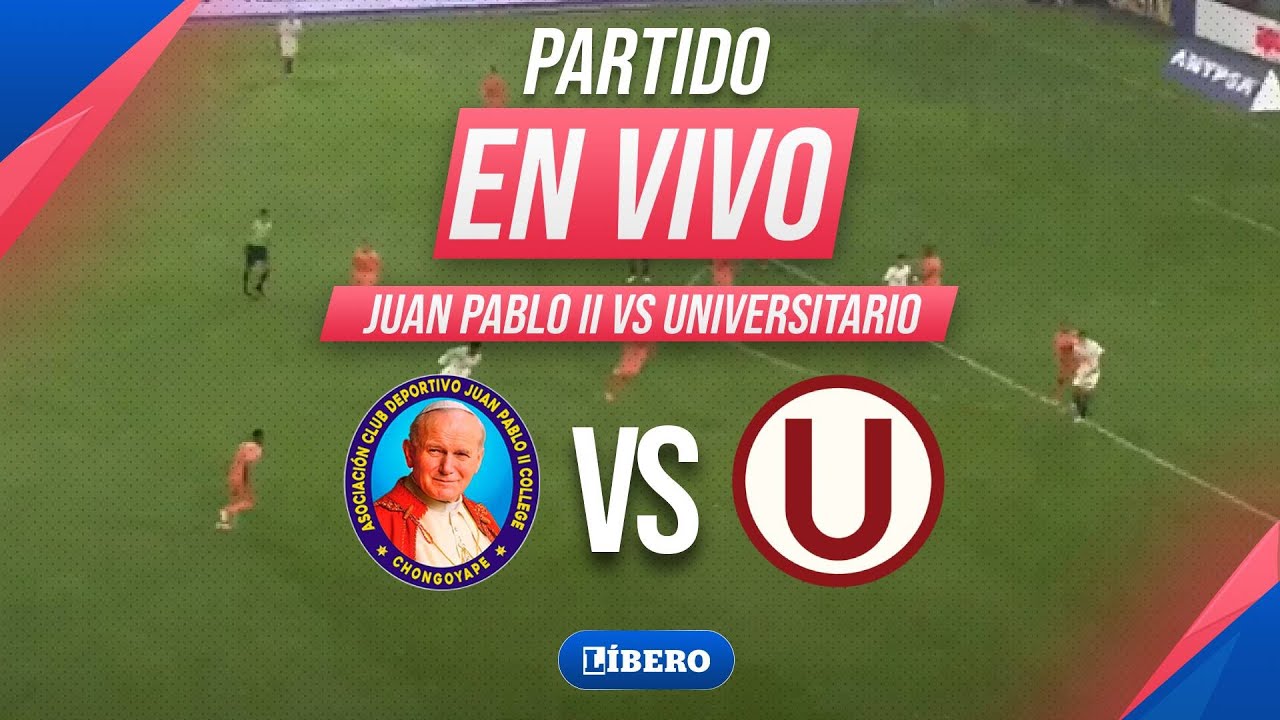UNIVERSITARIO VS JUAN PABLO II EN VIVO 🔴 | FECHA 13 TORNEO APERTURA ...