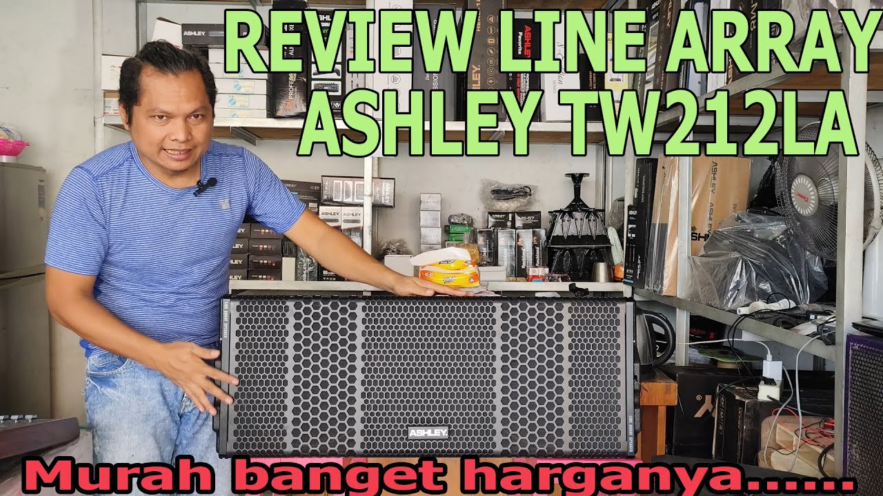 REVIEW LINE ARRAY ASHLEY TW212LA || ini line array 12 inch dobel ...