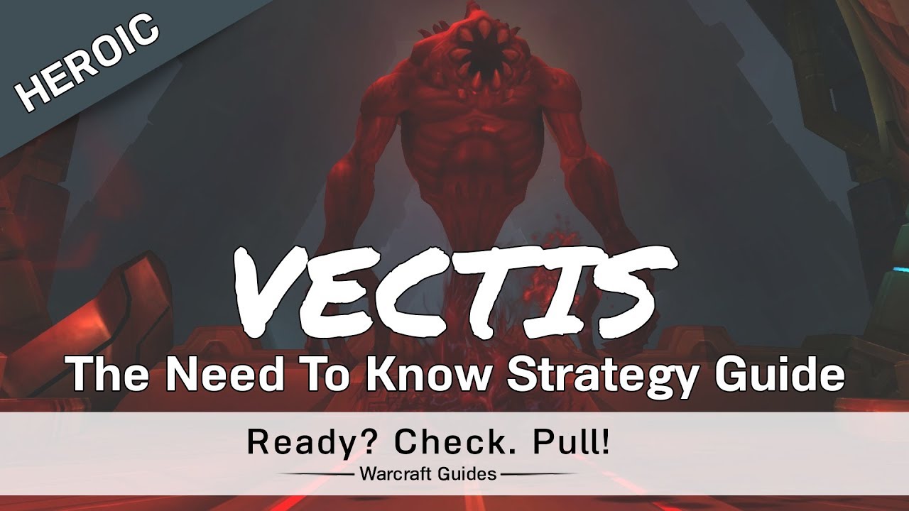 Vectis - Heroic/Normal - Strategy Guide - Uldir - YouTube