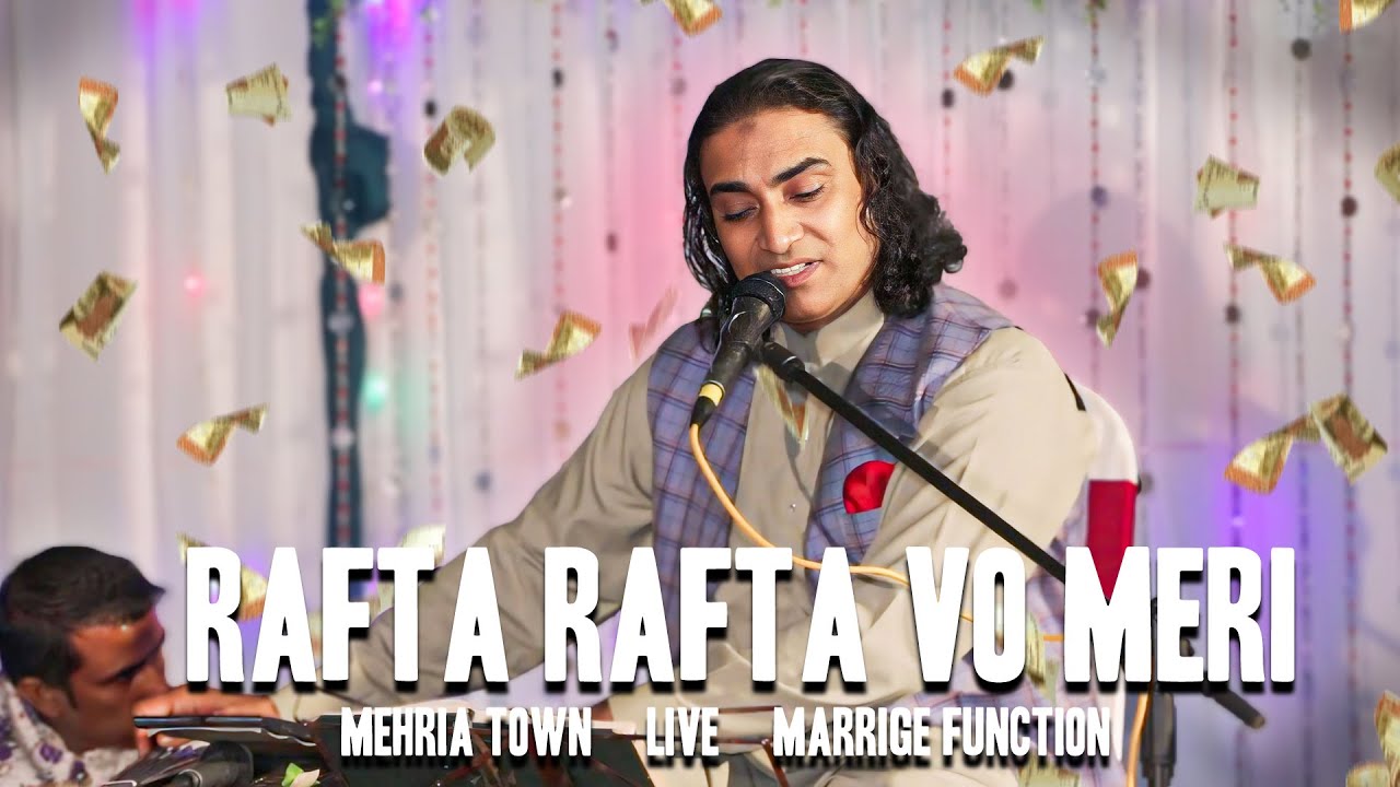 (LIVE) RAFTA RAFTA VO MERI - Naseem Ali Siddiqui | LIVE IN MEHRIA TOWN ...