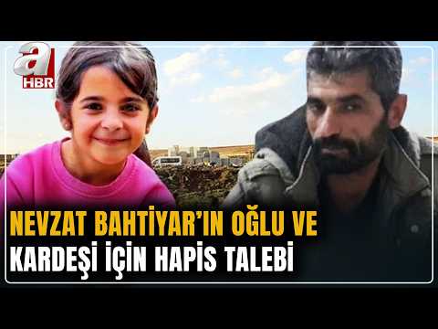 Narin Güran davasında yeni gelişme! Nevzat Bahtiyar'ın oğlu ve kardeşi için hapis talebi | A Haber