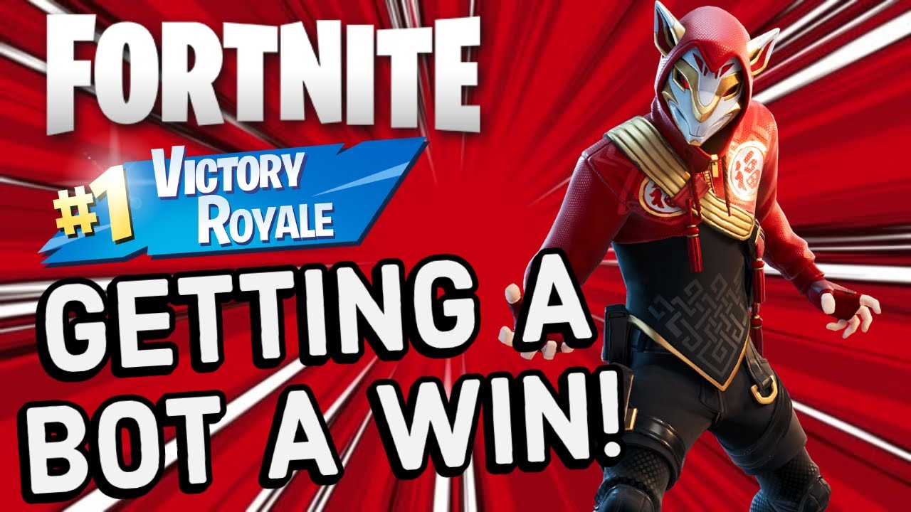Getting A Bot A Win In Fortnite - YouTube