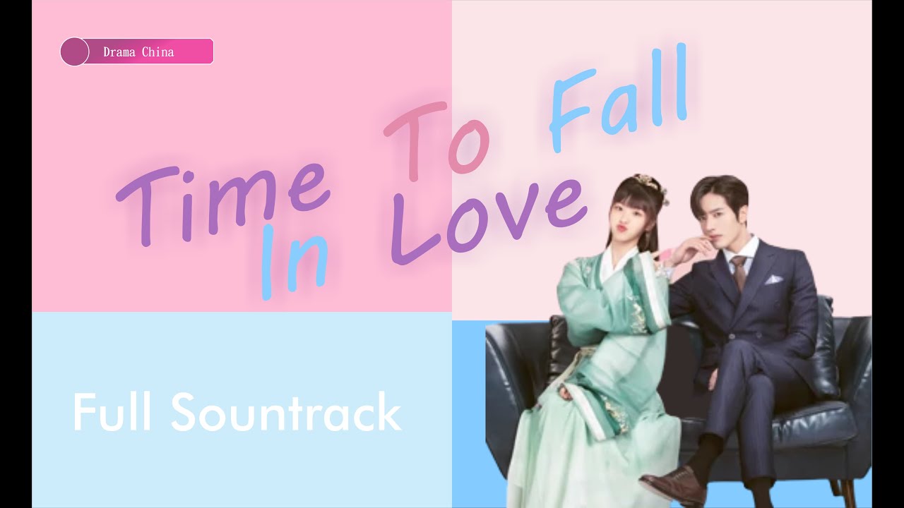 [OST. Time To Fall In Love] Full - 是时候坠入爱河了 | Chinese Drama - YouTube
