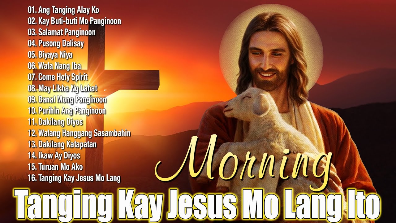 Tagalog Christian Worship Early Morning Songs🙏Tanging Kay Jesus..🙏 Ang ...