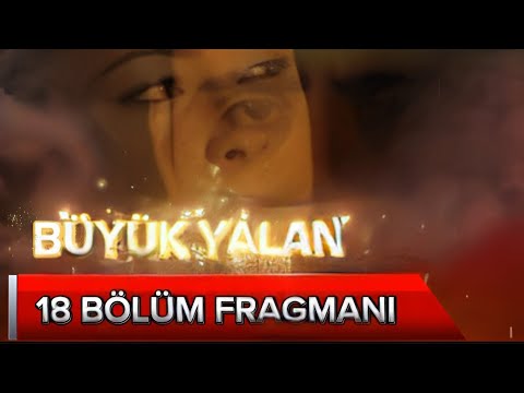 BÜYÜK YALAN 18 BÖLÜM FRAGMANI, Adamla Gitme Dedim Yine Gittin Onunla!