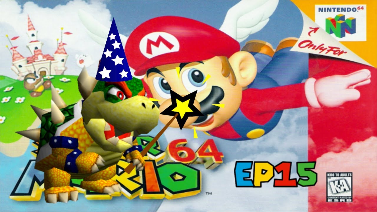 Lets Play Super Mario 64 (BLIND) Episode 15- You're a Wizard Bowser ...