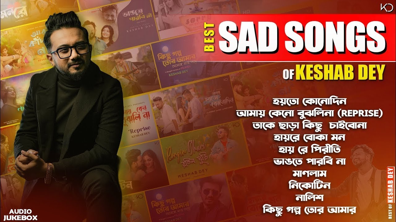 Top 10 Sad Songs Playlist | Best Of Keshab Dey | Hit Sad Songs 2025 ...