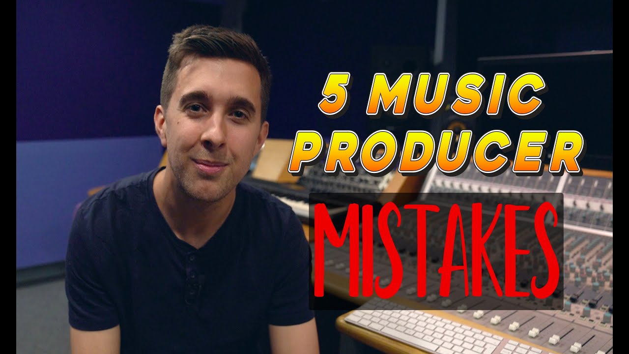 5 Common Mistakes that Beginner Music Producers Make and How to Avoid ...