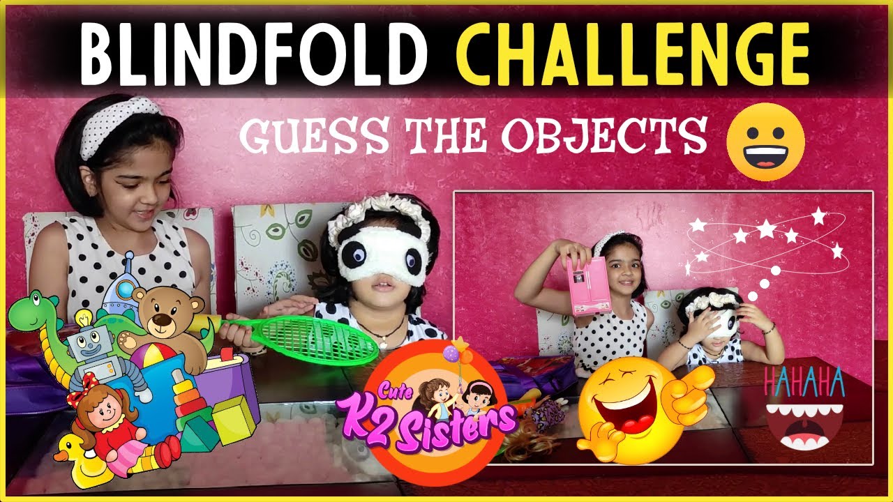 Kids Blindfold Challenge - Guess the Objects | Funny Lockdown Challenge | Cute K2 Sisters - YouTube